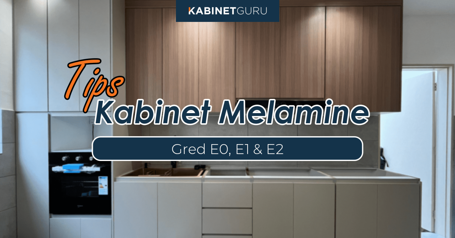 Kabinet Dapur Melamine : Beza Gred Melamine E0, E1 & E2 | Kabinetguru